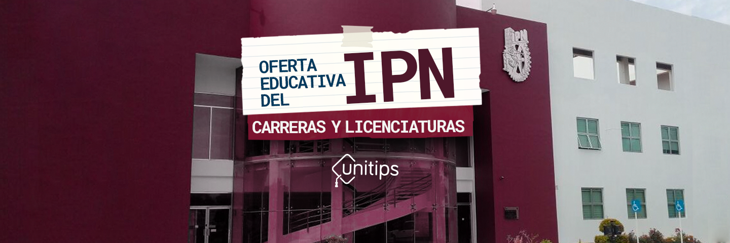 Carreras IPN 2022: oferta educativa