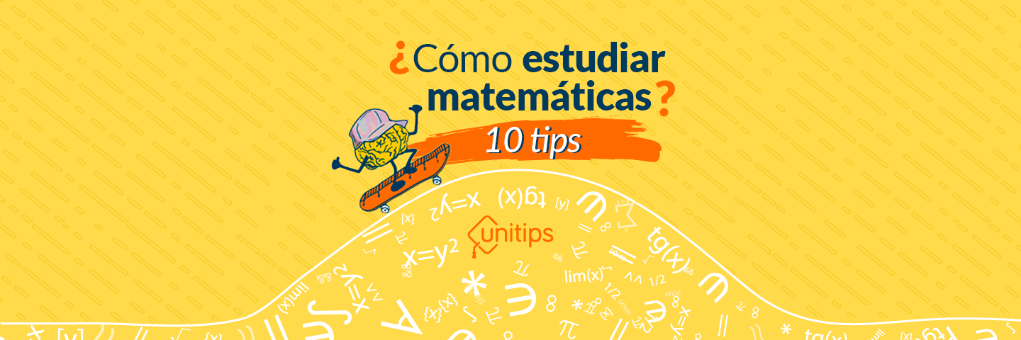 ¿Cómo estudiar matemáticas? 10 tips