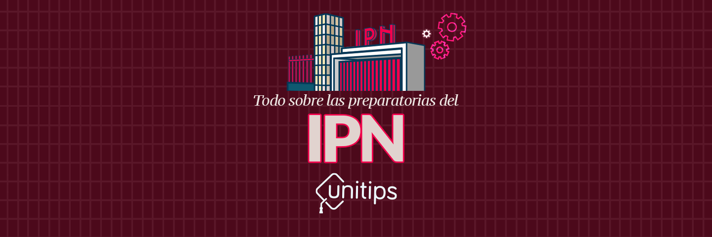 Todo sobre las preparatorias del IPN