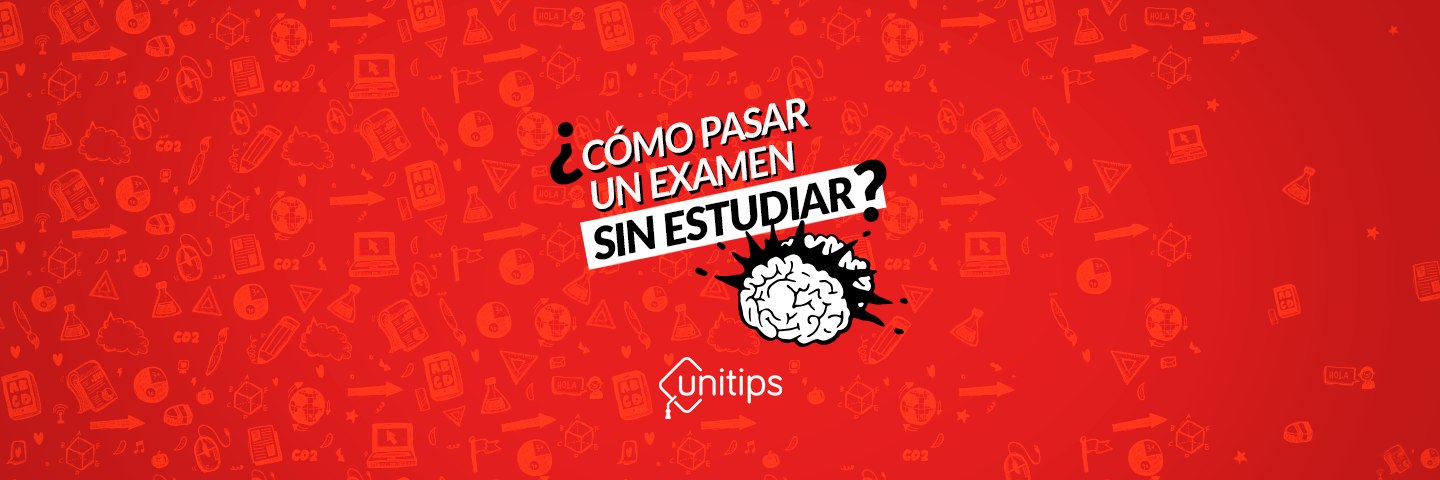 ¿Cómo pasar un examen sin estudiar?
