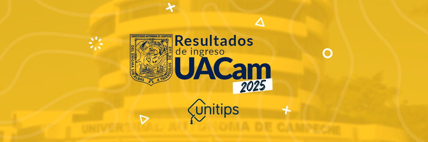 Resultados de ingreso UACam 2025
