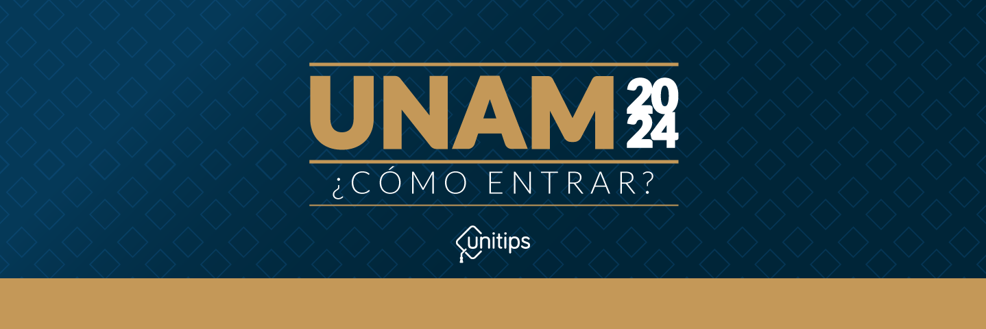 ¿Cómo entrar a la UNAM en 2024?