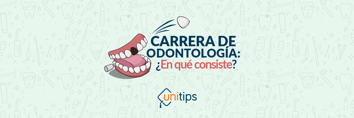 Carrera de Odontología: ¿en qué consiste?