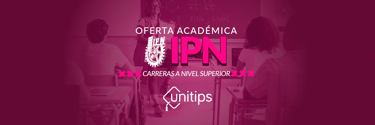 Oferta académica del IPN: carreras de nivel superior