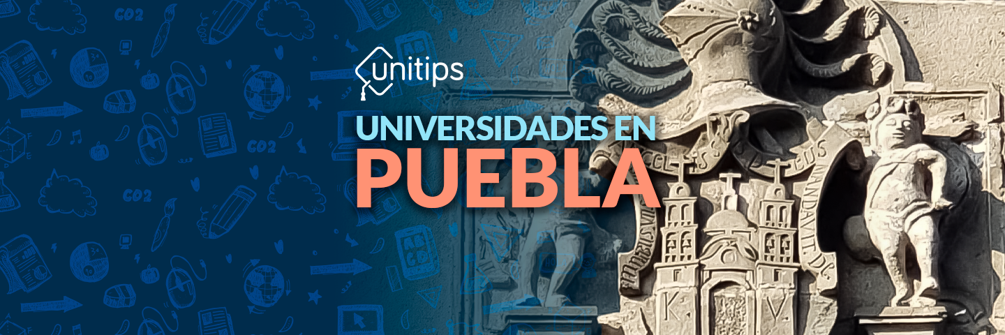 Universidades en Puebla: lista completa de escuelas