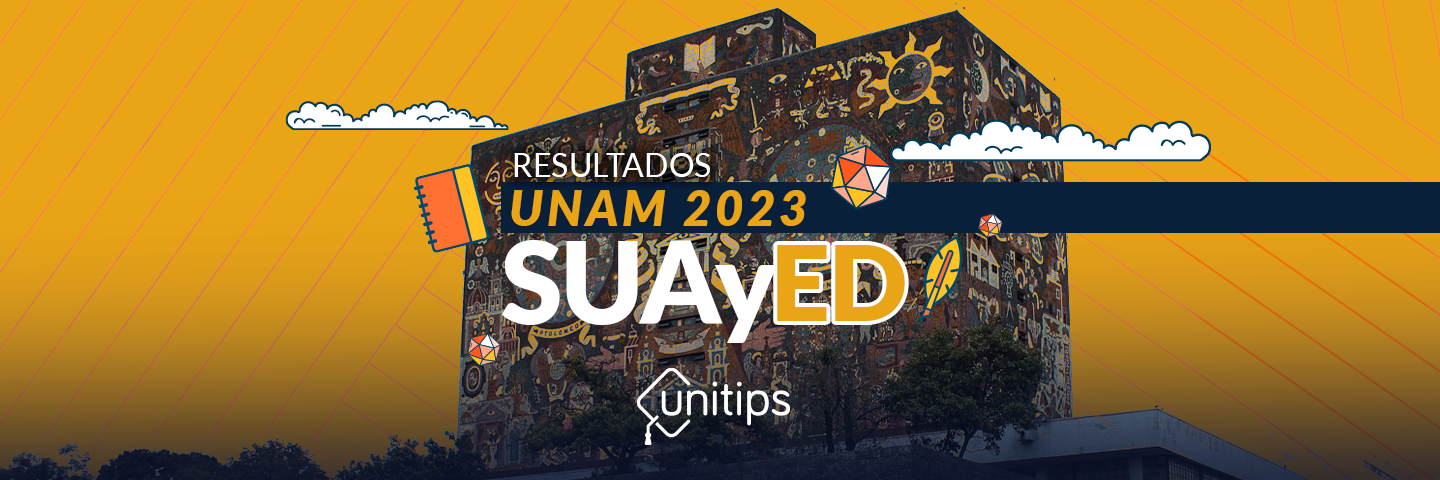Resultados UNAM 2023 SUAyED