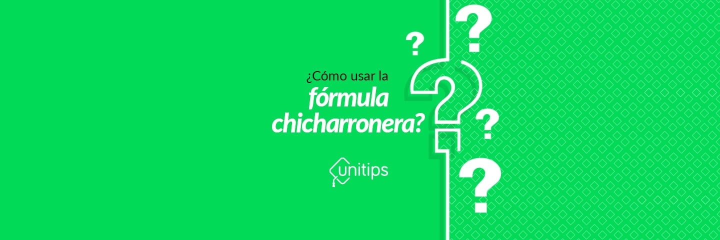¿Cómo usar la fórmula chicharronera?