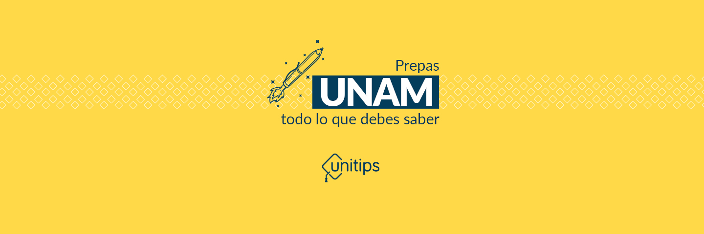 Prepas de la UNAM: todo lo que debes saber