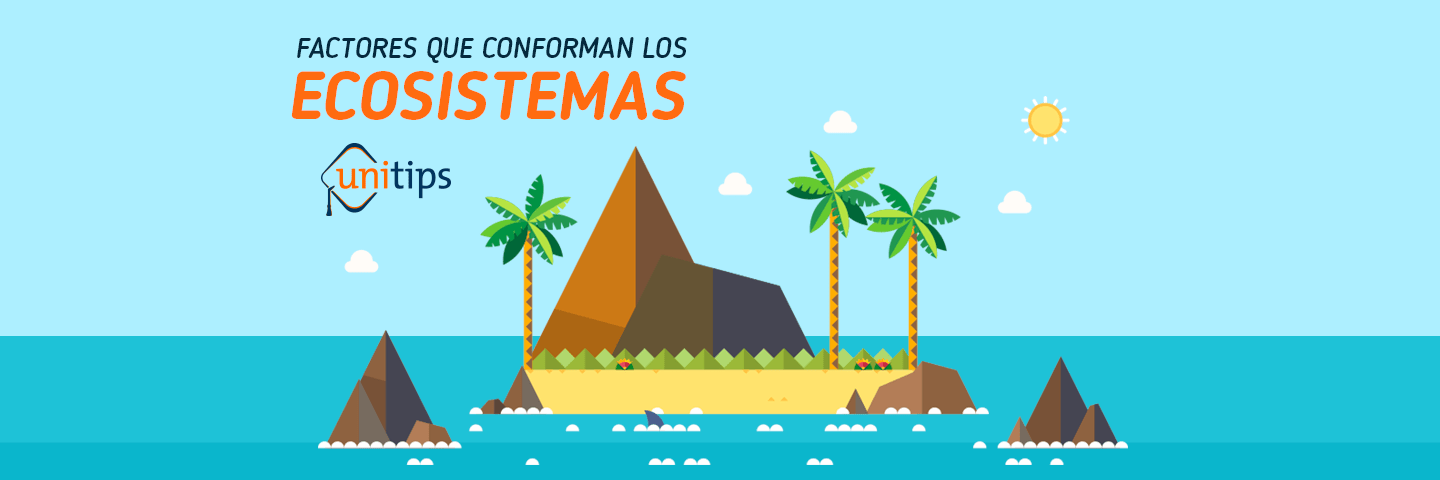 Factores que conforman los ecosistemas | Guía IPN Factores que conforman los ecosistemas | Guía IPN