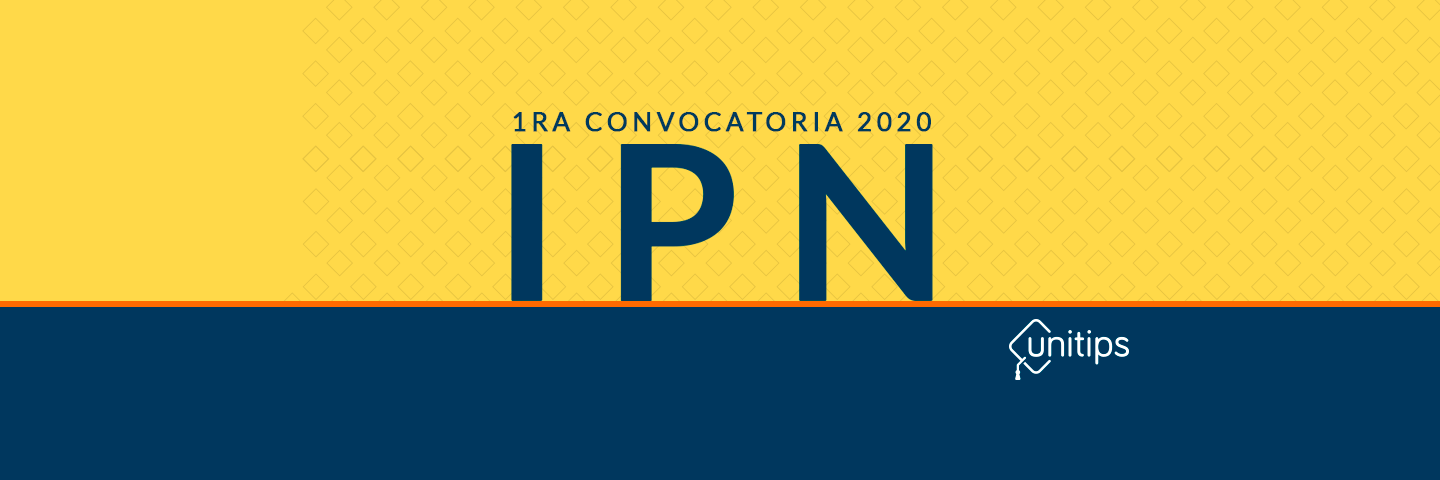 Primera convocatoria IPN 2020 Nivel Superior