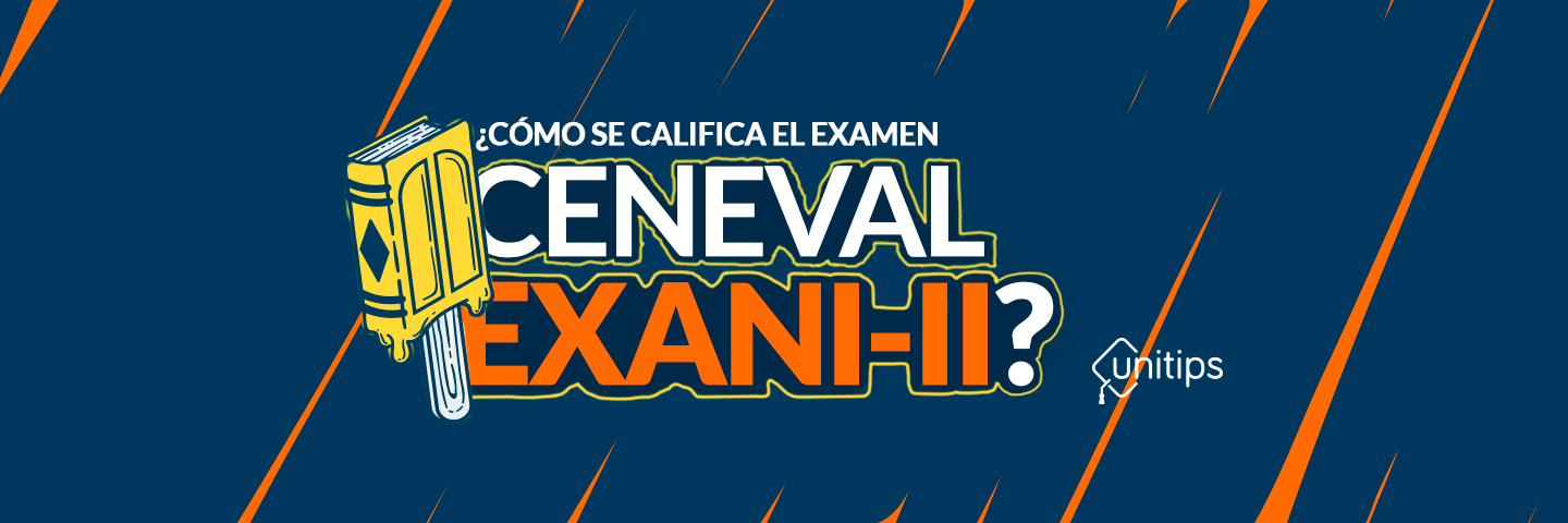 ¿Cómo se califica el examen CENEVAL EXANI-II?